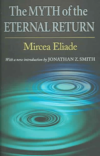 Mircea Eliade – The Myth of the Eternal Return (foto bookspot) – Rob ...